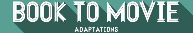Popular Book To Movie Adaptations - Reading Sanctuary